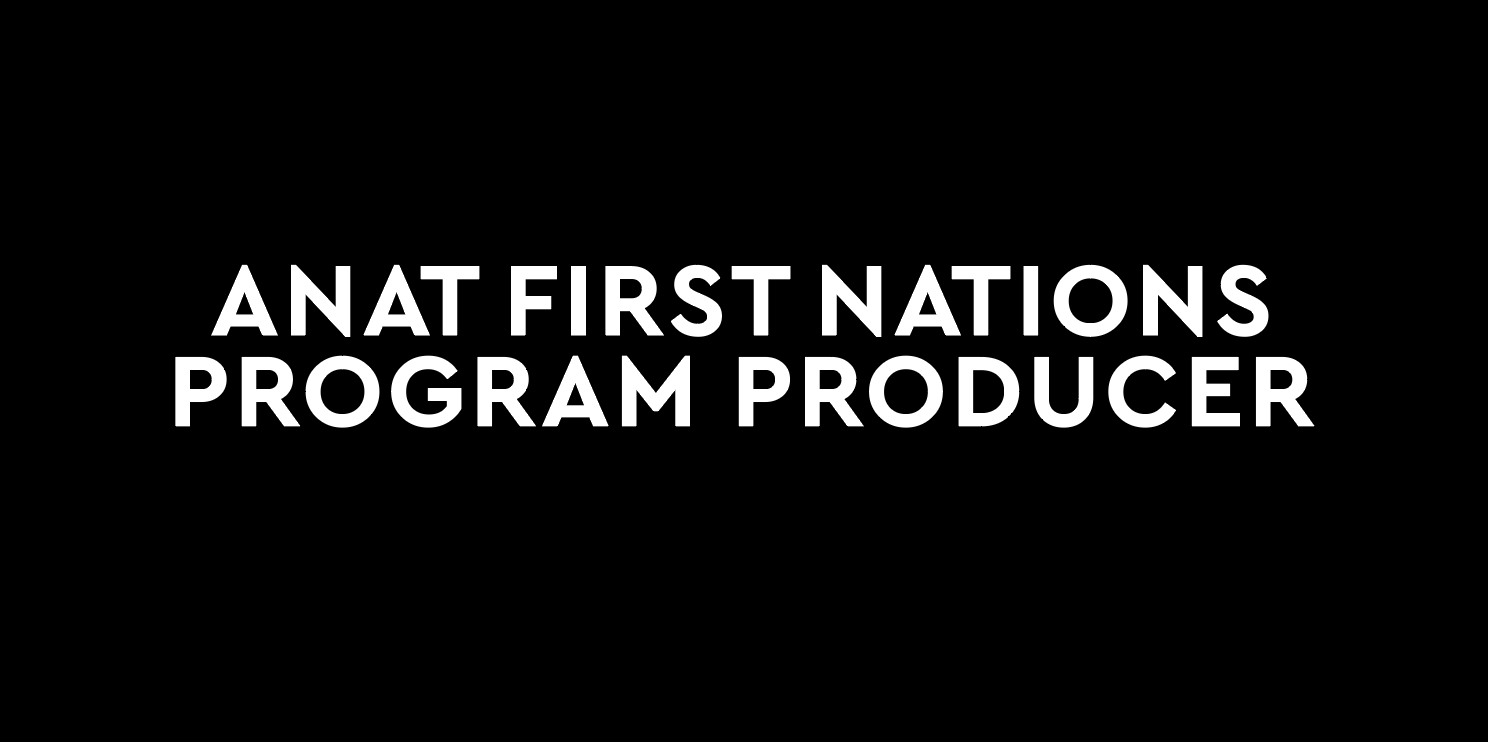 ANAT First Nations Program Producer | ANAT